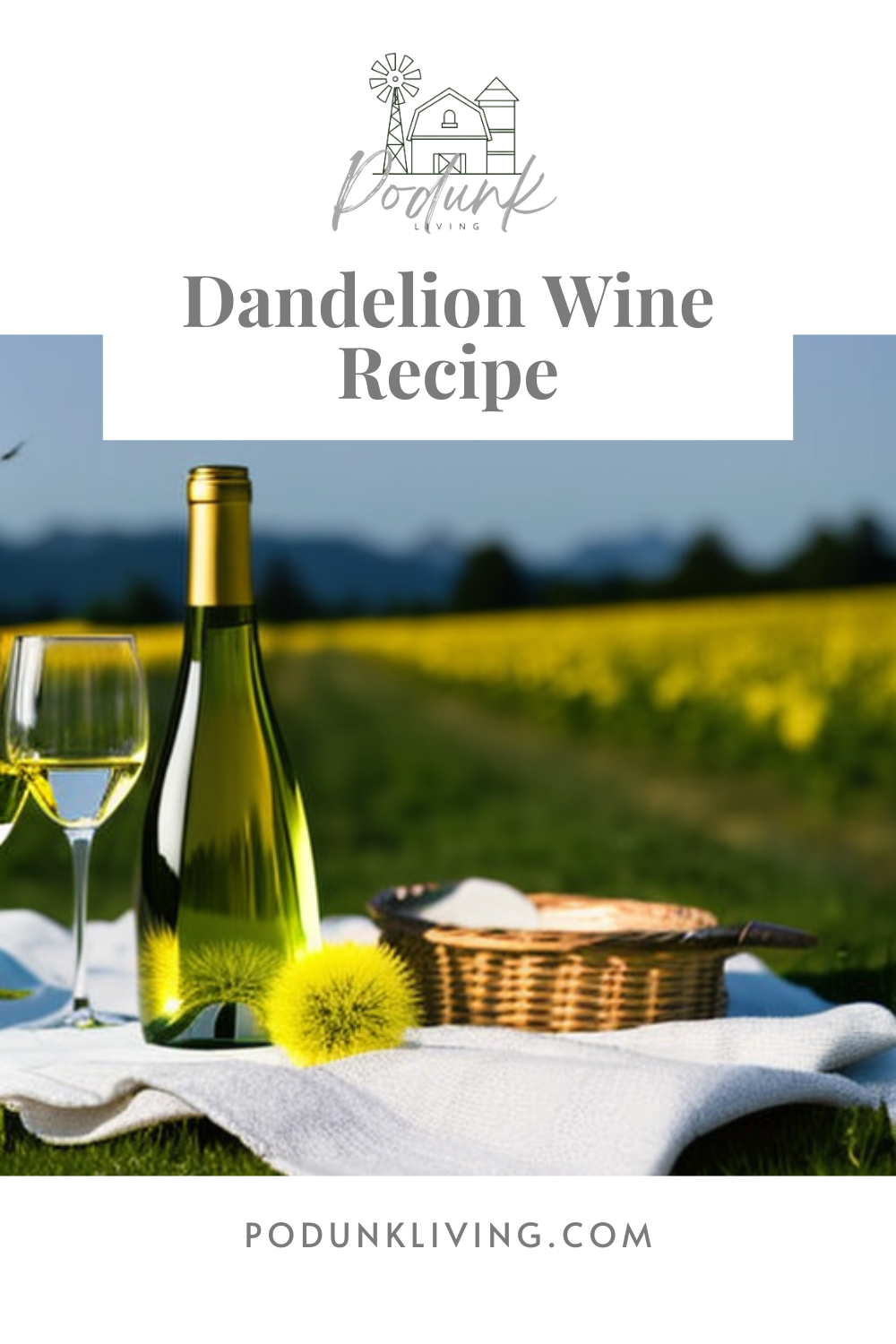 Best Dandelion Wine Recipe: Podunk's Liquid Sunshine - Podunk Living